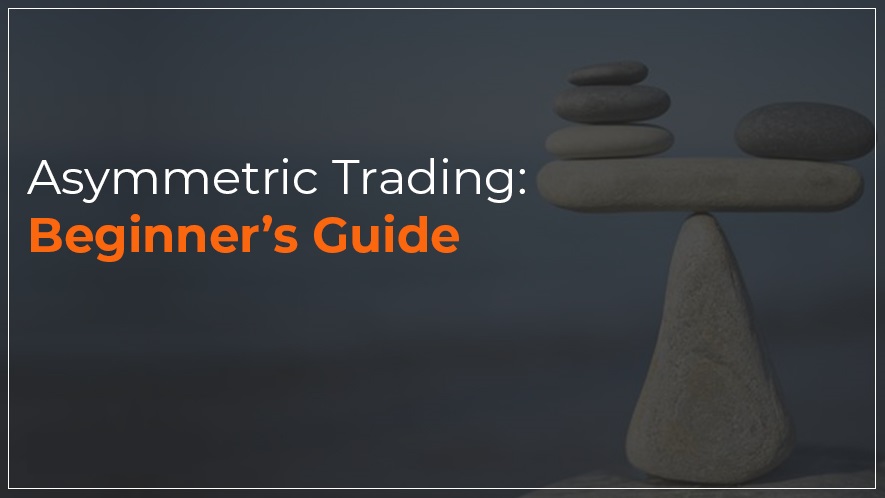 Asymmetric Trading: Beginner’s Guide - Quorex